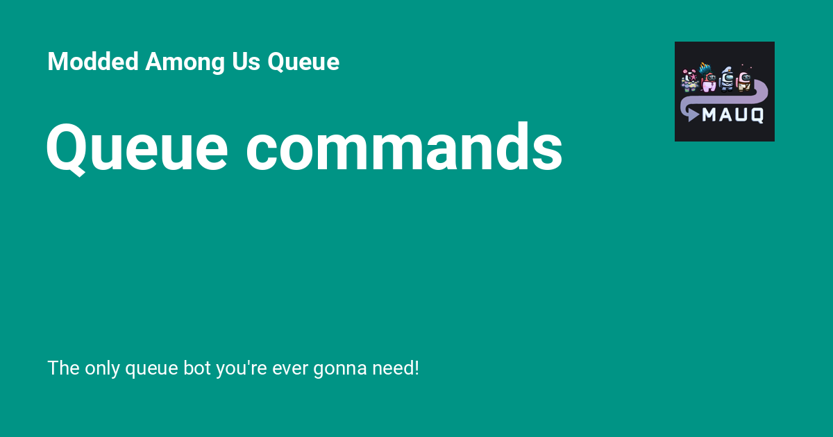 Queue commands - Modded Among Us Queue